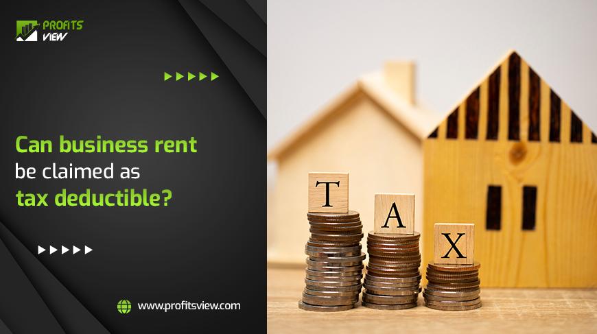 Can business rent be claimed as tax deductible? | Profits View